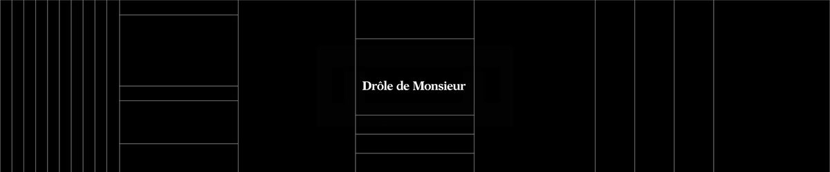 DRÔLE DE MONSIEUR – LOCUS
